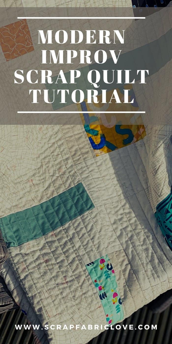 How to Make a Modern Scrap Quilt - Improv Style! - Scrap Fabric Love