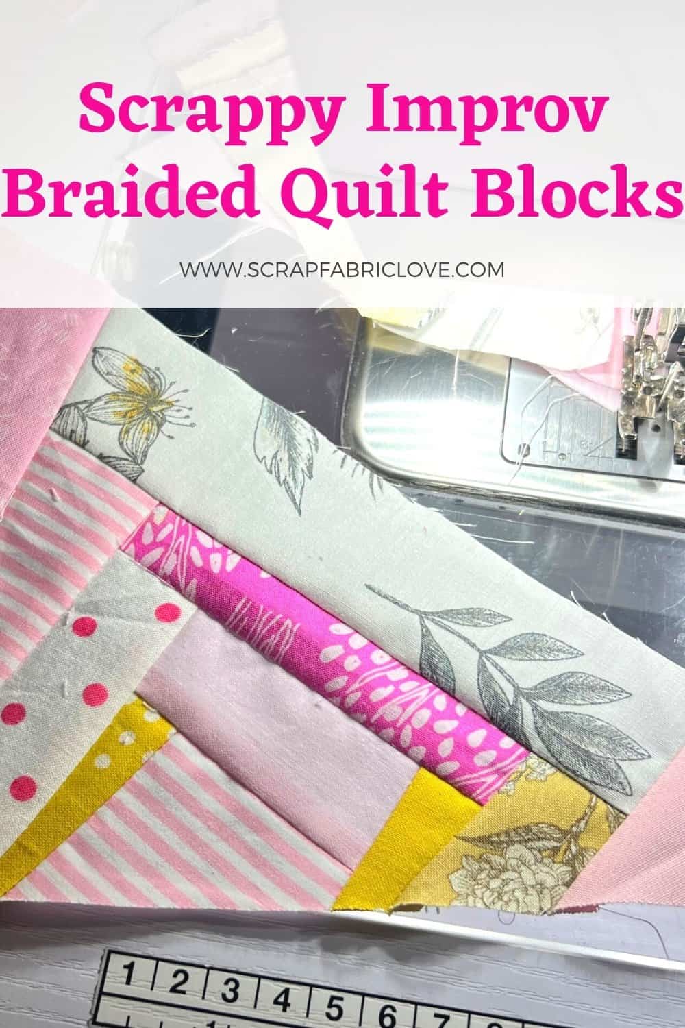 Improv Braided Quilt Block - Use your Scraps! - Scrap Fabric Love